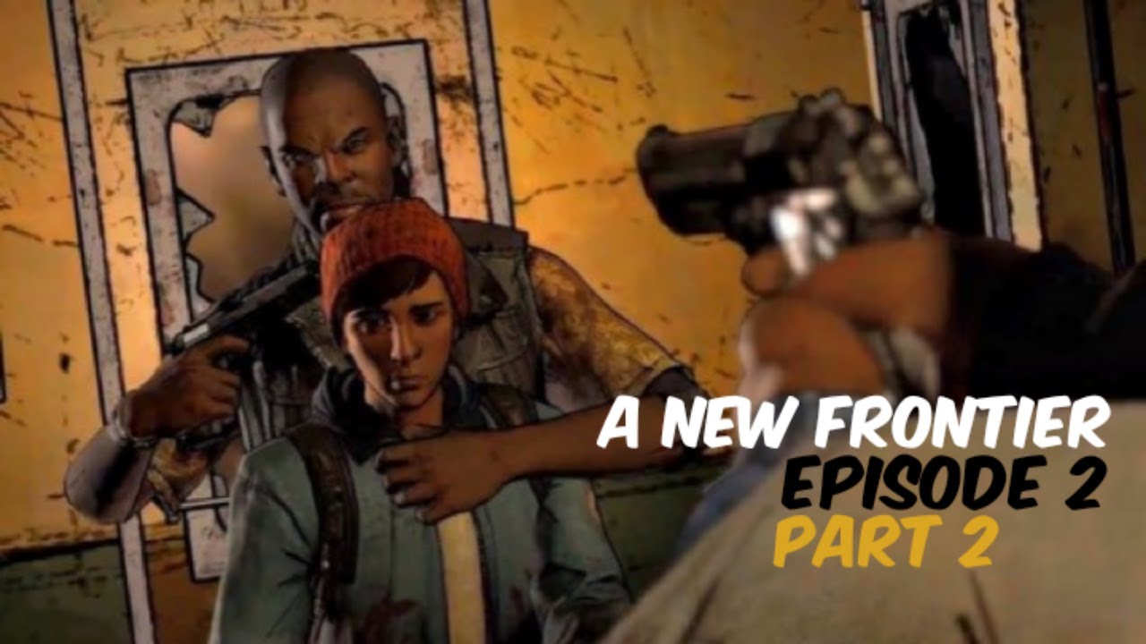 TWD A New Frontier Episode 2 Part 2 - YouTube
