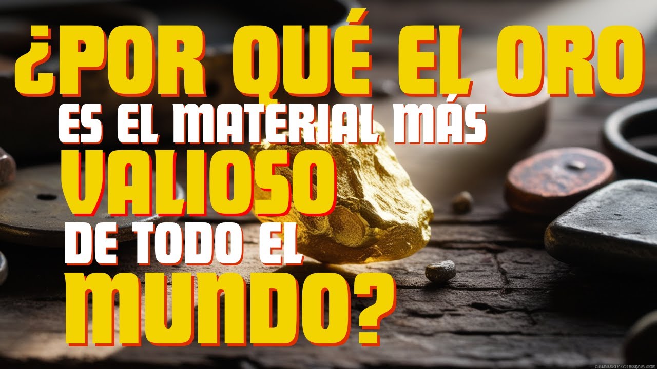 ¿Por qué el oro es el material más valioso del mundo? - YouTube