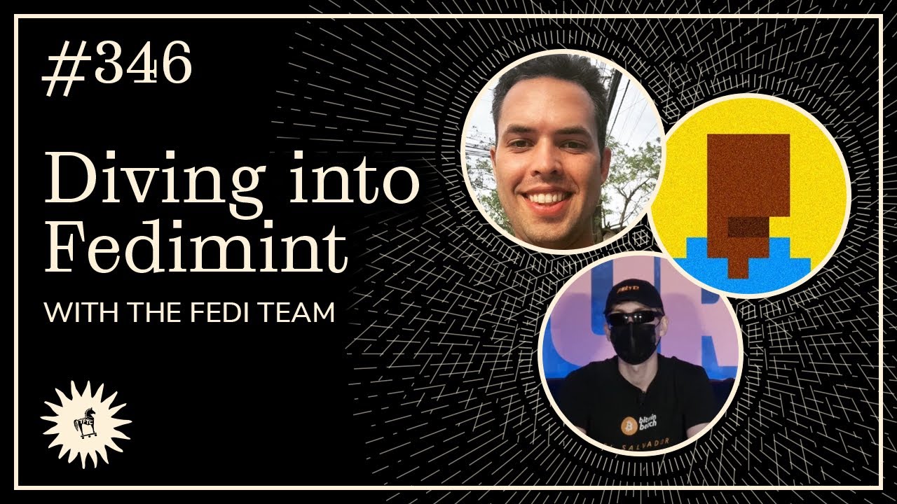TFTC rip #346: Diving into Fedimint with the Fedi team - YouTube