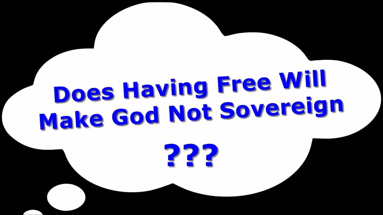 Free Will and the Sovereignty of God | The Principled Legal Standard ...