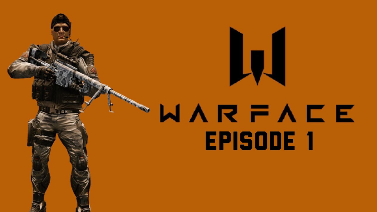 Warface | episode 1 - YouTube