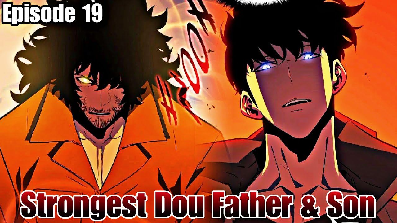 Episode 19, Ang Magiging Pinakamalaka na Dou ng Solo Leveling Father ...
