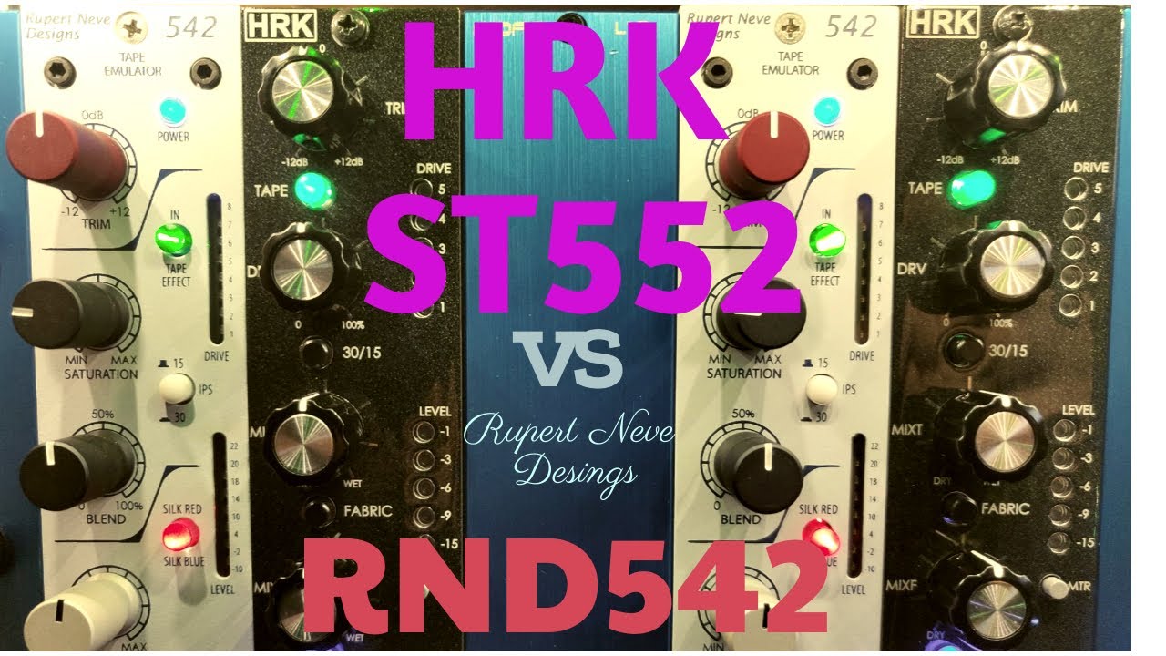 HRK ST552 vs Rupert Neve Designs RND 542 Tape Emulator - COMPARISON ...