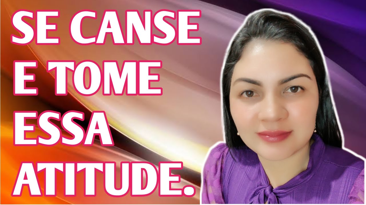 SE CANSE E TOME ESSA ATITUDE. - YouTube