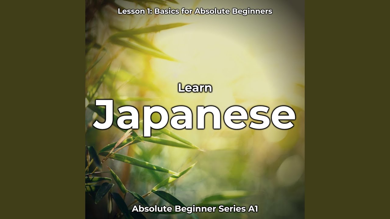 Learn Japanese Lesson 1: Basics for Absolute Beginners, Pt. 1 - YouTube