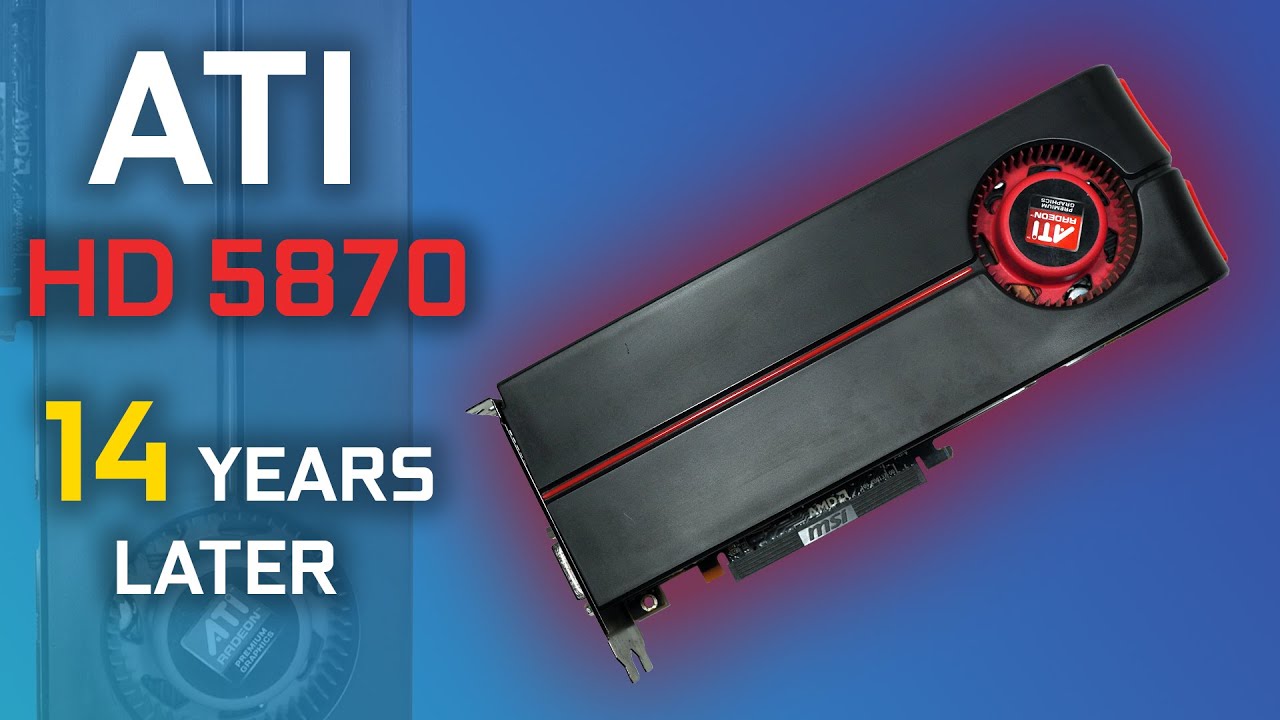 ATI HD 5870 1024 MB - 14 YEARS LATER - YouTube