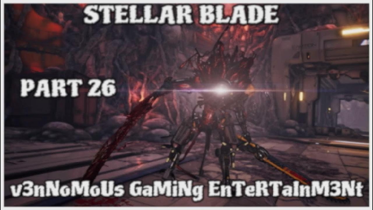 STELLAR BLADE - PART 26 - PLAYTHROUGH - YouTube
