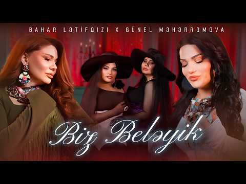 Bahar Lətifqızı & Günel Məhərrəmova - Biz Beləyik (Official Video)