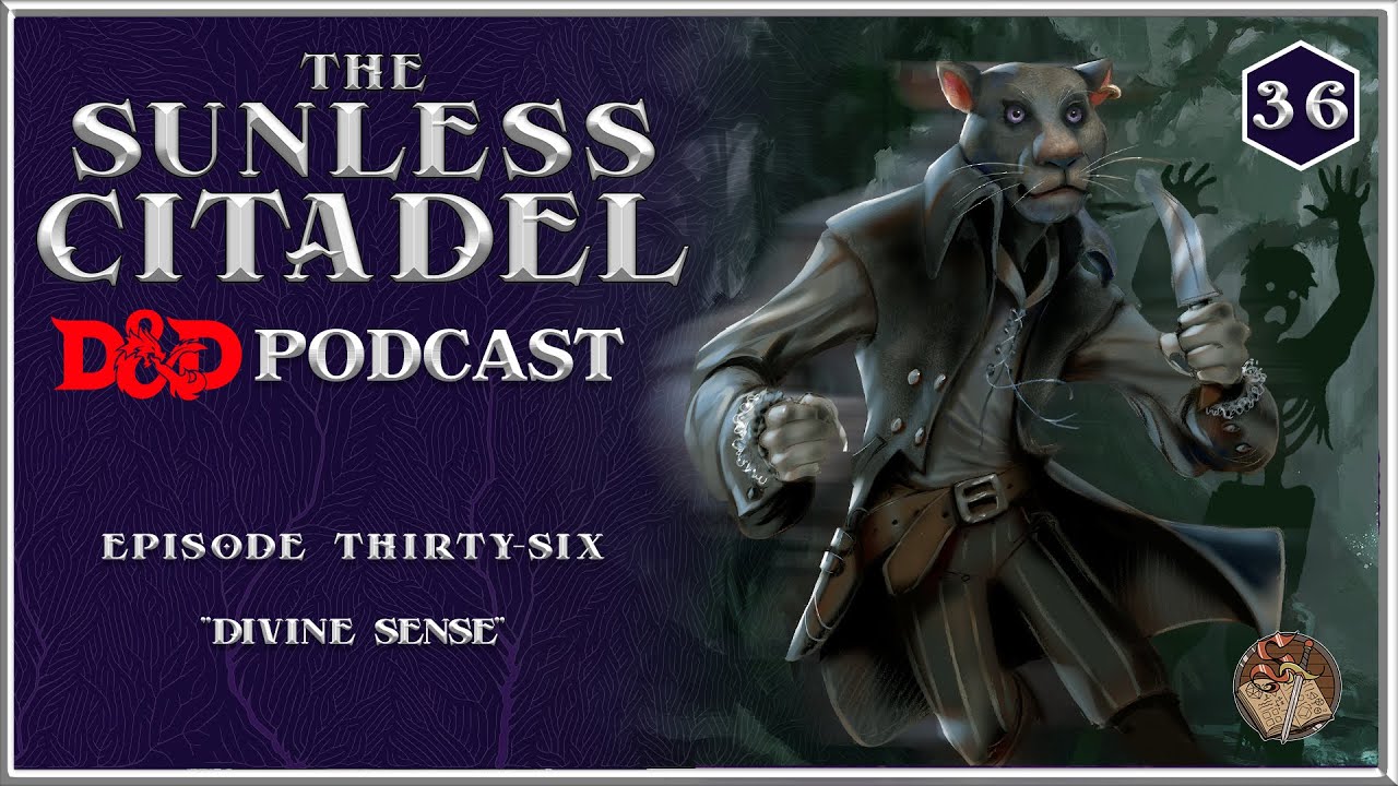 The Sunless Citadel | D&D Actual Play Podcast | Episode 36 "Divine ...