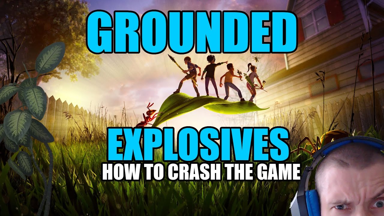 Grounded: Explosives and how to (not) crash the game - YouTube