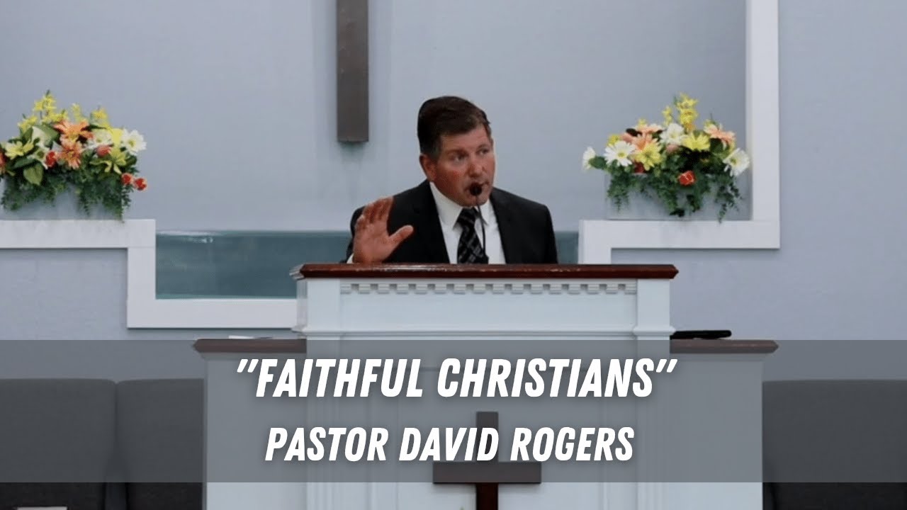 "Faithful Christians" Pastor David Rogers - YouTube