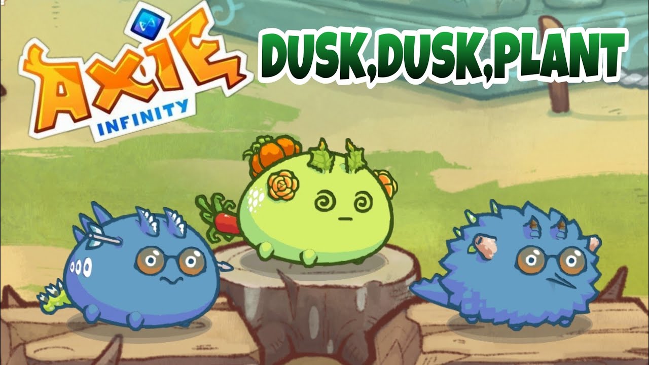Axie infinity dusk dusk plant #axie #axiearena #axieinfinity #ddp - YouTube