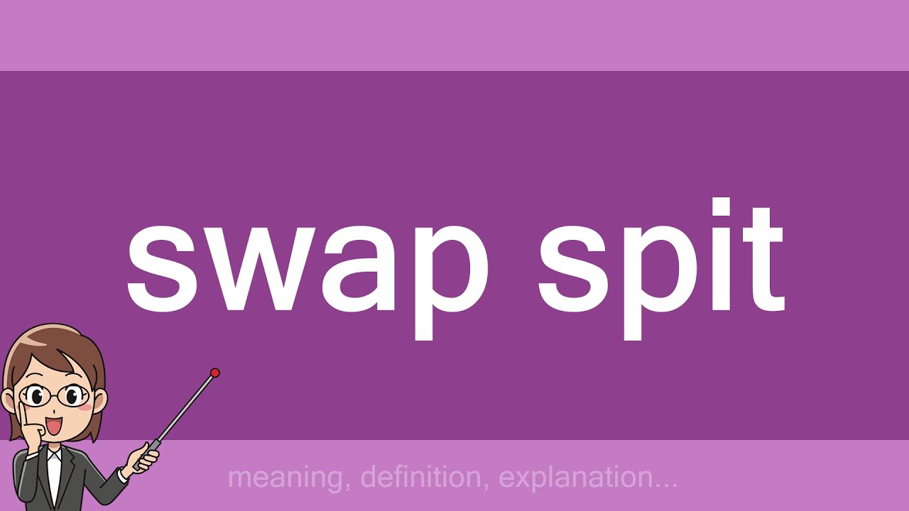 swap spit - YouTube