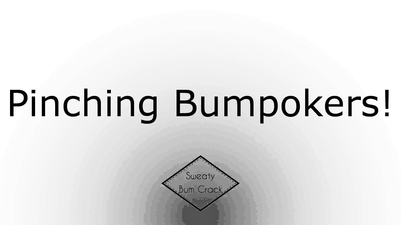 Pinching Bumpokers YouTube pinching-bumpokers-youtube