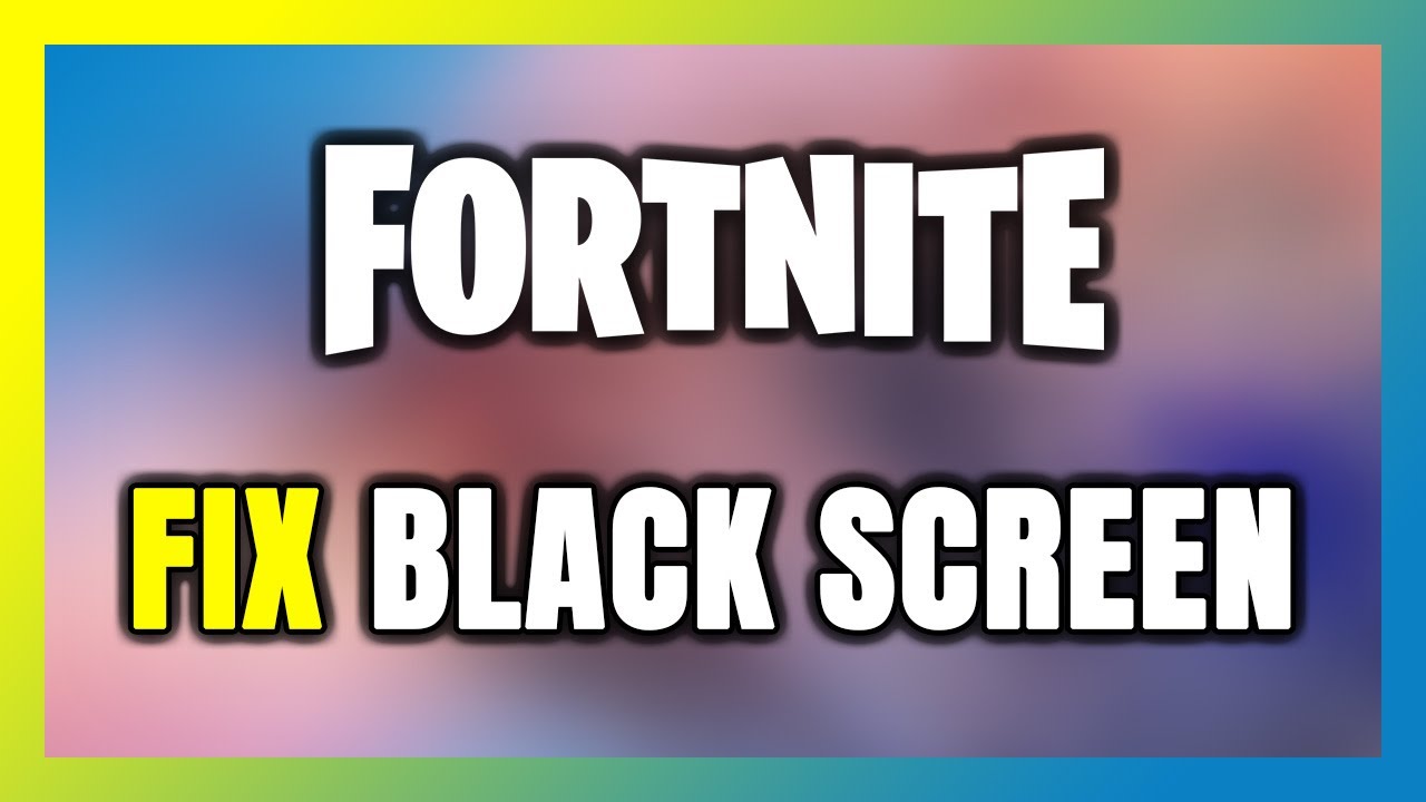 How to FIX Fortnite Black Screen! - YouTube