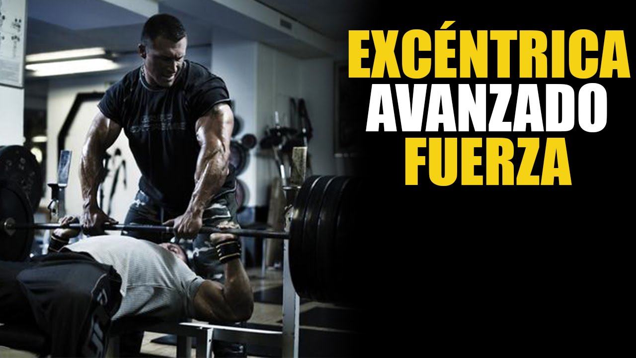 ENTRENAMIENTO EXCÉNTRICO - MÉTODO AVANZADO PARA GANAR FUERZA - YouTube