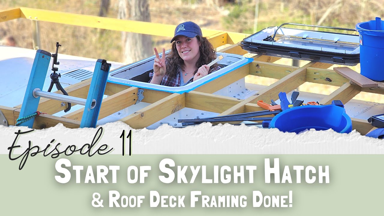 Skoolie Build | Ep. 11 - Start of Skylight & Roof Deck Framing DONE ...