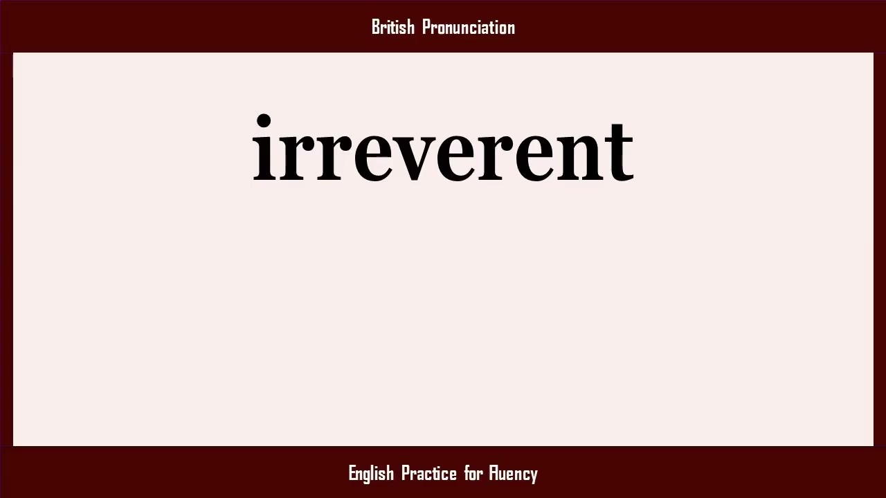 irreverent, How to Say or Pronounce IRREVERENT in American, British ...