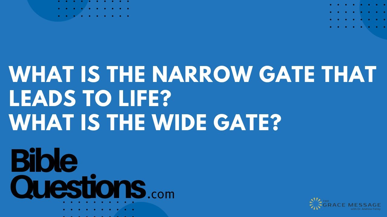 Bible Question: What is the narrow gate that leads to life? What is the ...