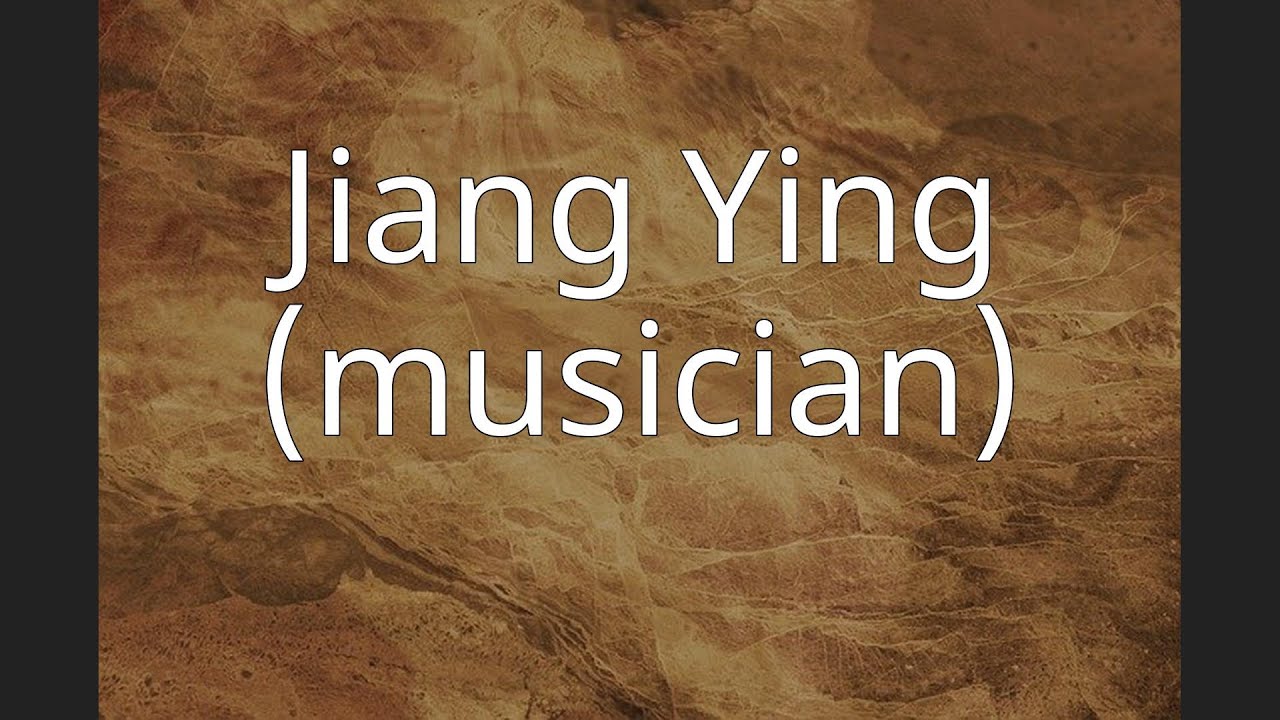 Jiang Ying (musician) - YouTube
