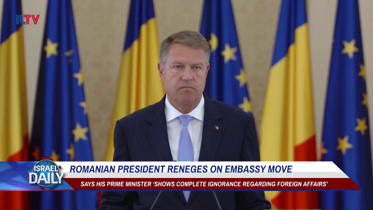Romanian President Reneges on Embassy Move - Your News From Israel ...