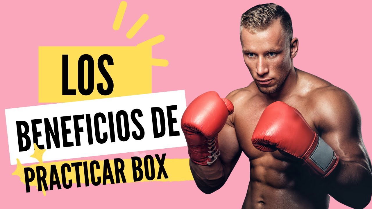 Los beneficios de practicar BOX - YouTube
