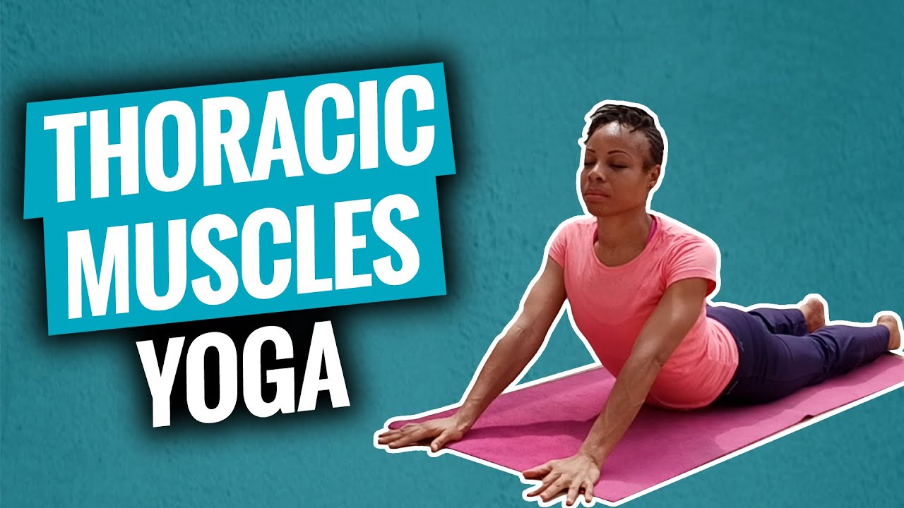 THORACIC MUSCLES YOGA - How To RELIEVE Thoracic Muscle Pain - YouTube