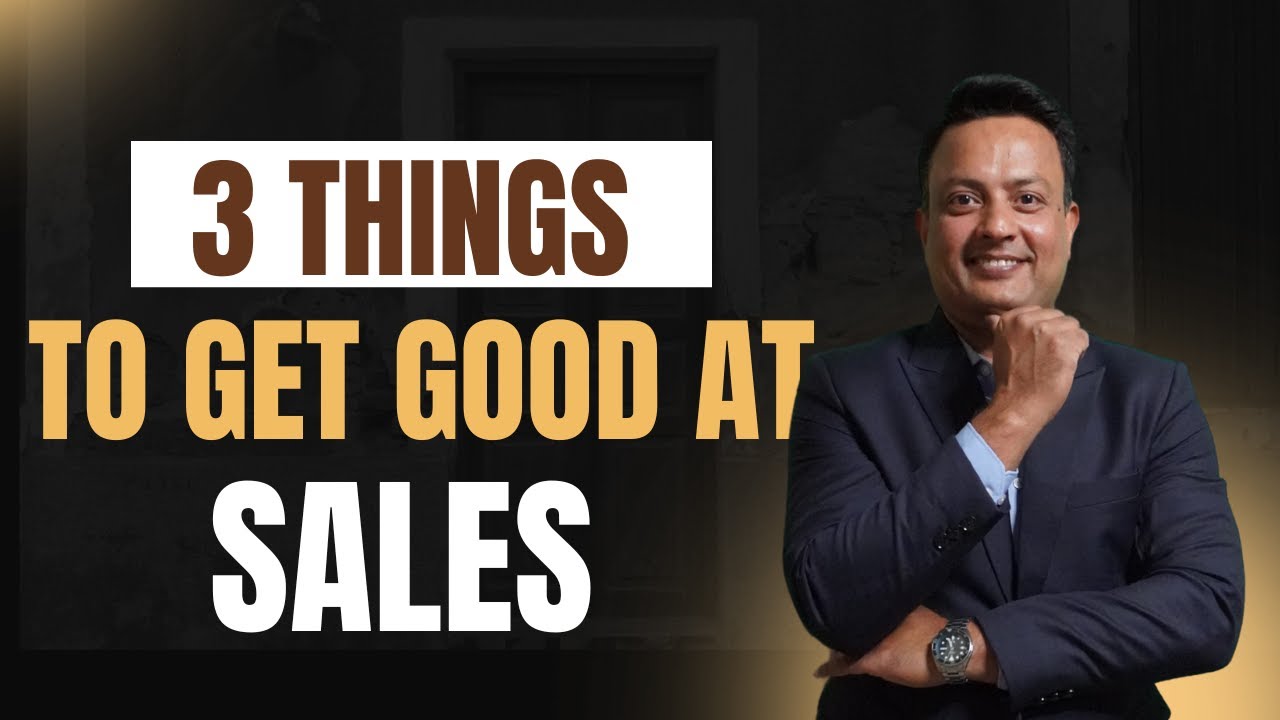 3 things to get good at Sales - YouTube