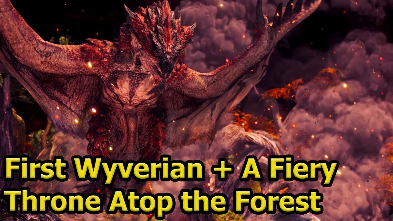 First Wyverian + "A Fiery Throne Atop the Forest" - Monster Hunter ...