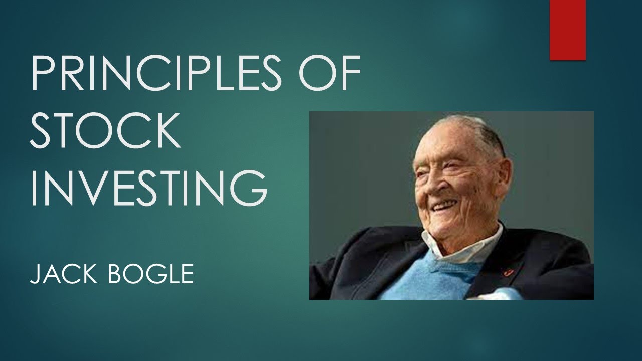 PRINCIPLES OF INVESTING IN STOCKS - JACK BOGLE - YouTube