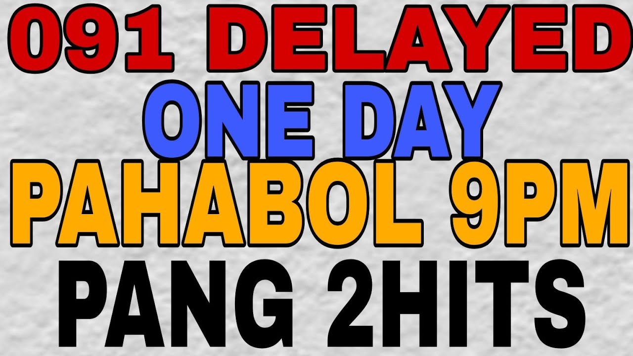 091 DELAYED ONE DAY PAHABOL 9PM PANG 2HITS - YouTube