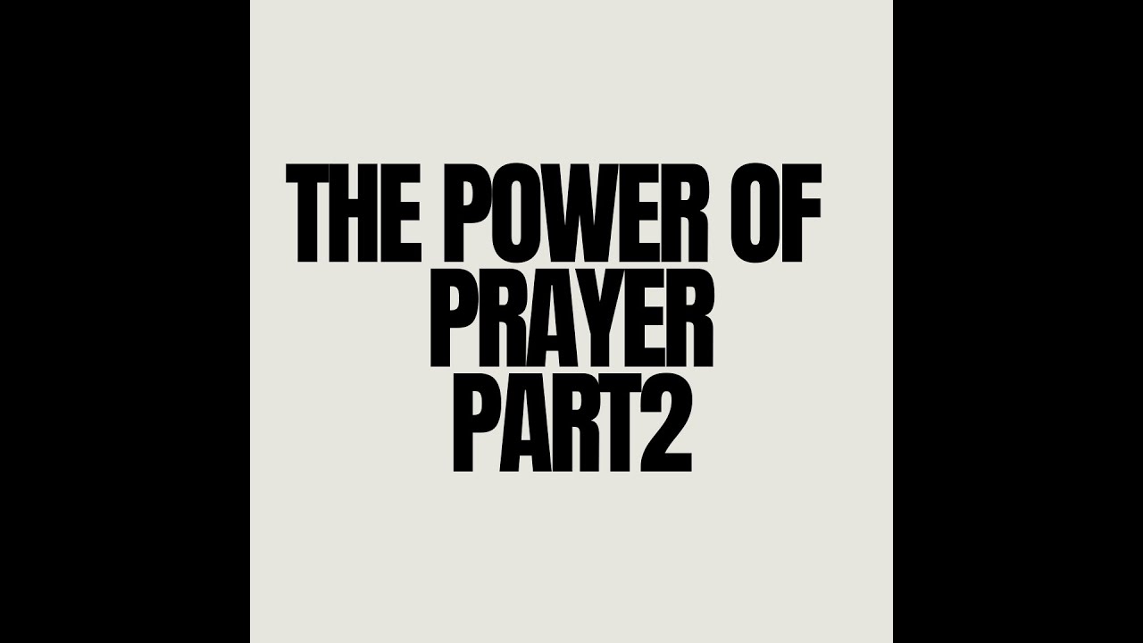 THE POWER OF PRAYER PART 2 - YouTube