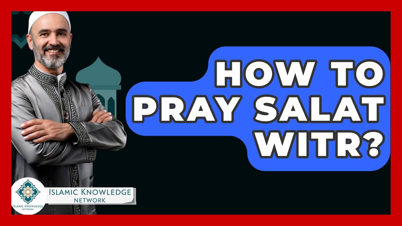 How To Pray Salat Witr? - Islamic Knowledge Network - YouTube