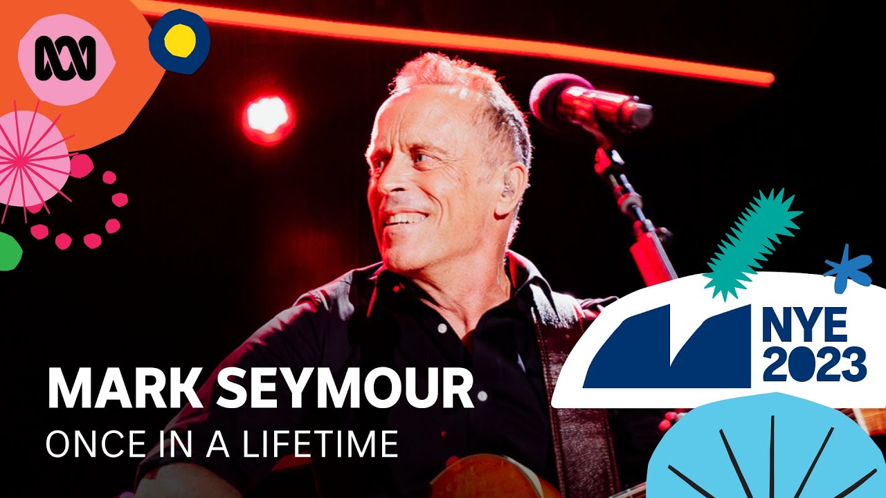 Mark Seymour - Once In A Lifetime | Sydney New Year's Eve 2023 | ABC TV + iview - YouTube
