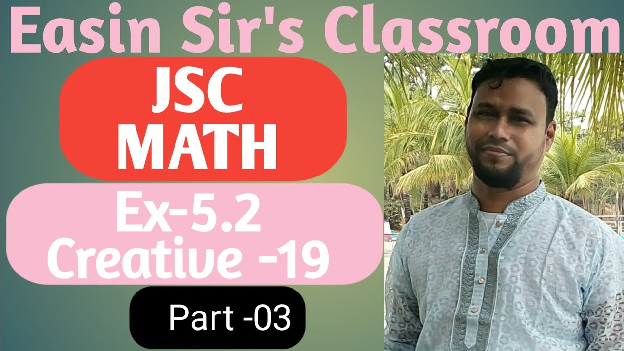 JSC Math || Exercise -5.2(Creative -19)|| Part -03 - YouTube