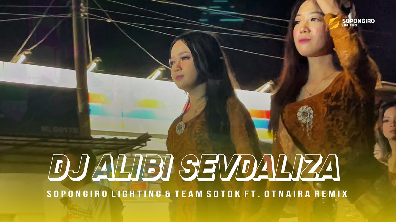 DJ ALIBI SEVDALIZA - SOPONGIRO LIGHTING & TEAM SOTOK Ft. OTNAIRA REMIX ...
