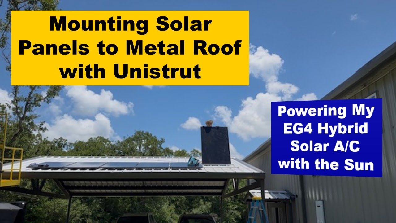 Mount Solar Panels to Metal Roof with Unistrut for my EG4 Solar AC unit ...