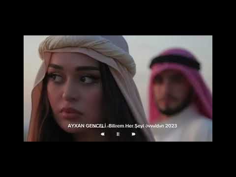 Ayxan Elgun Bilirem Her Seyi Evvelden2023.tik tokda Tapilmayan mahni super