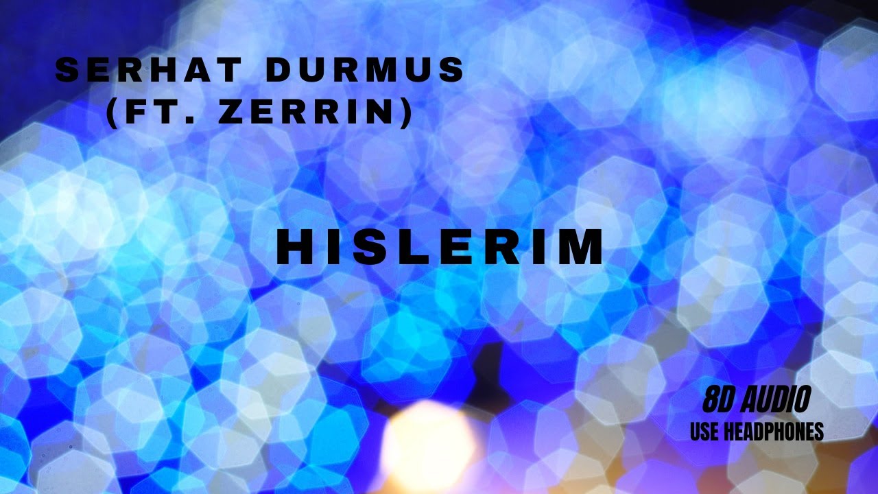 Serhat Durmus | Hislerim (ft. Zerrin) | 8D AUDIO - YouTube