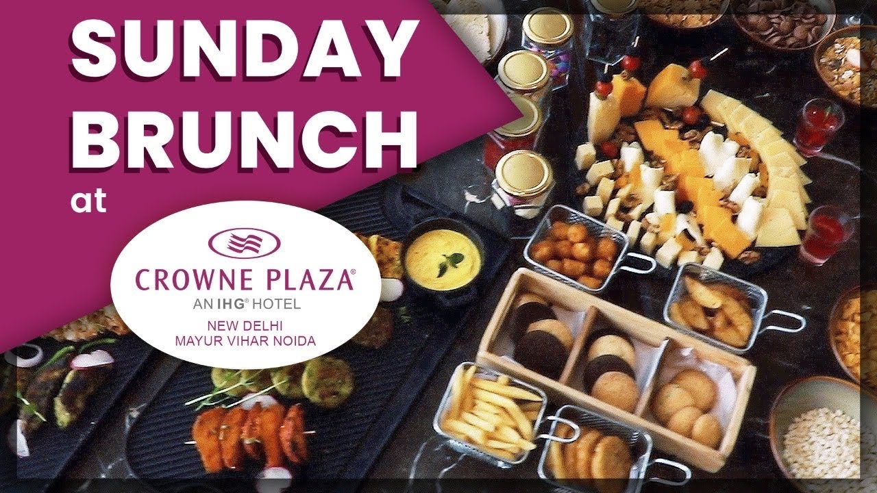 Crowne Plaza के Sunday Brunch से करें Weekend को Celebrate - YouTube