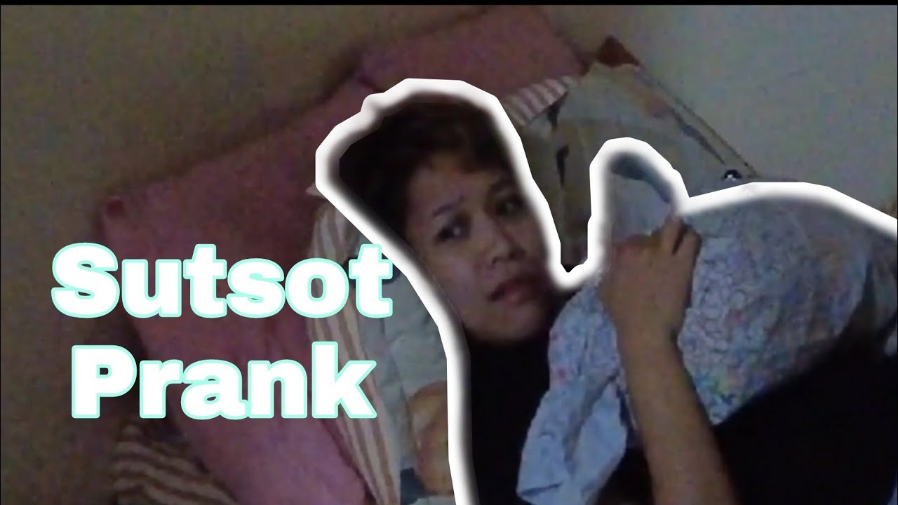 SUTSOT PRANK HAHAHA - YouTube