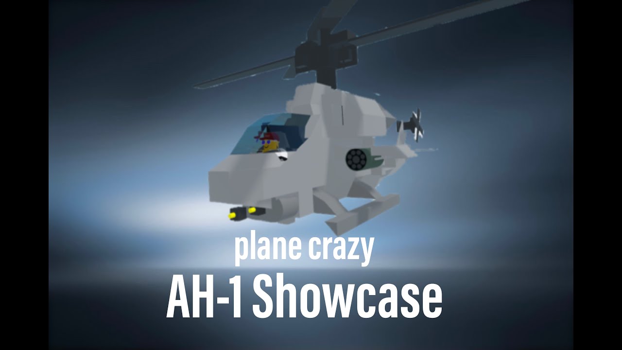 【plane crazy】 AH-1 Showcase! - YouTube