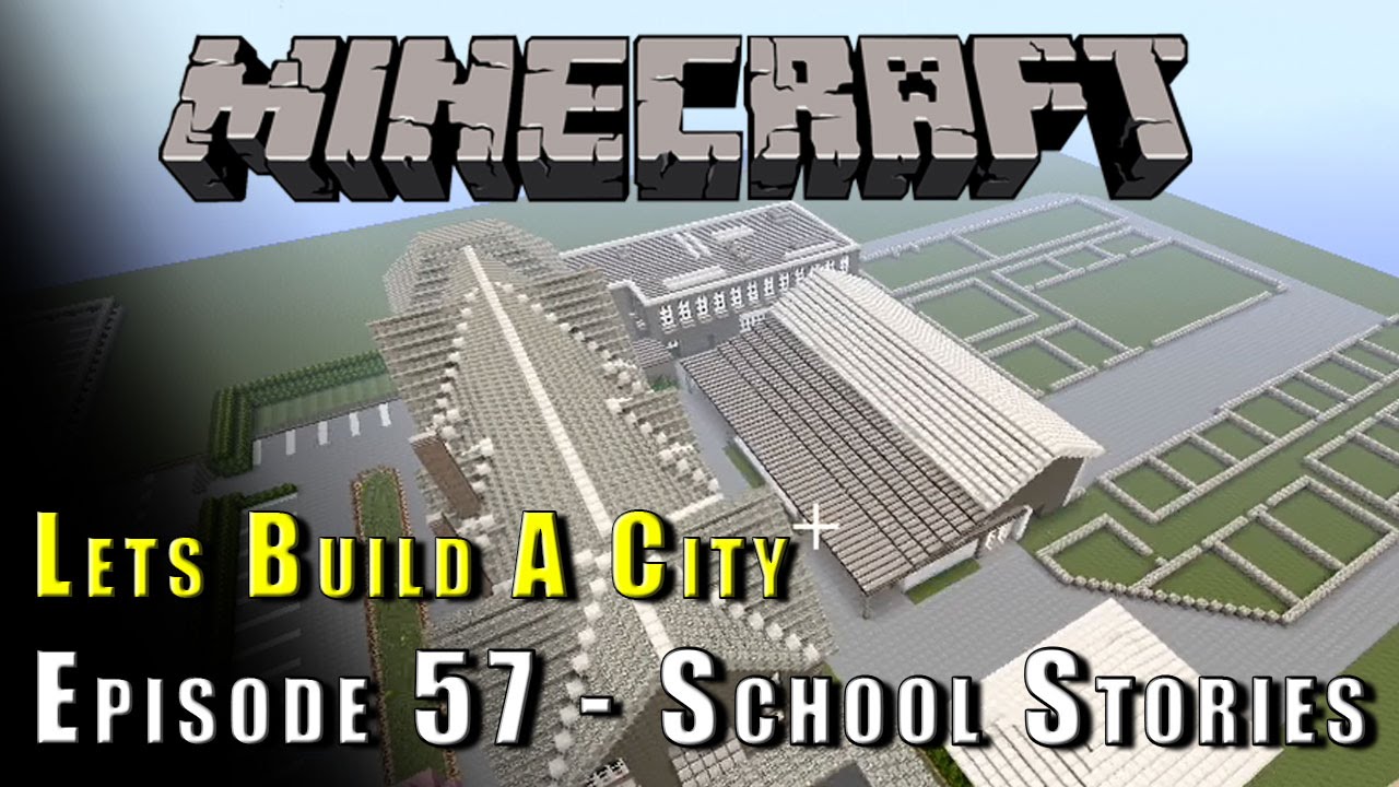 Minecraft :: Lets Build A City :: School Stories! :: E57 - YouTube