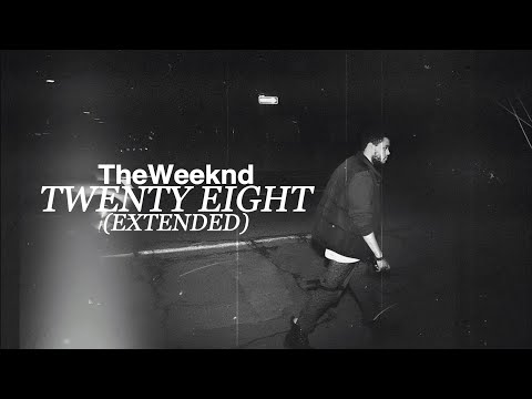 The Weeknd - Twenty Eight (Extended)