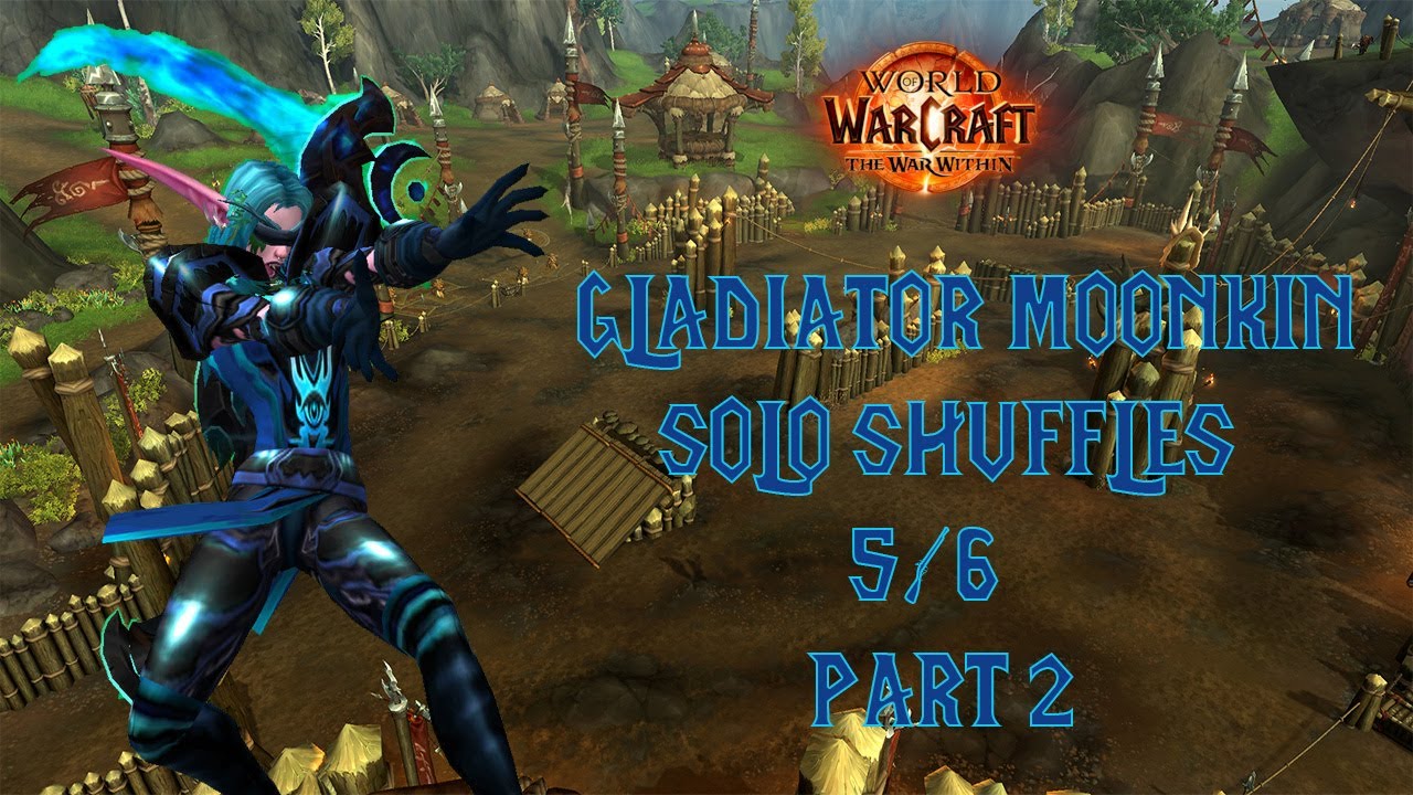 GLADIATOR MOONKIN Solo Shuffle series 5/6 PART 2 (EU) 2k mmr alt ...