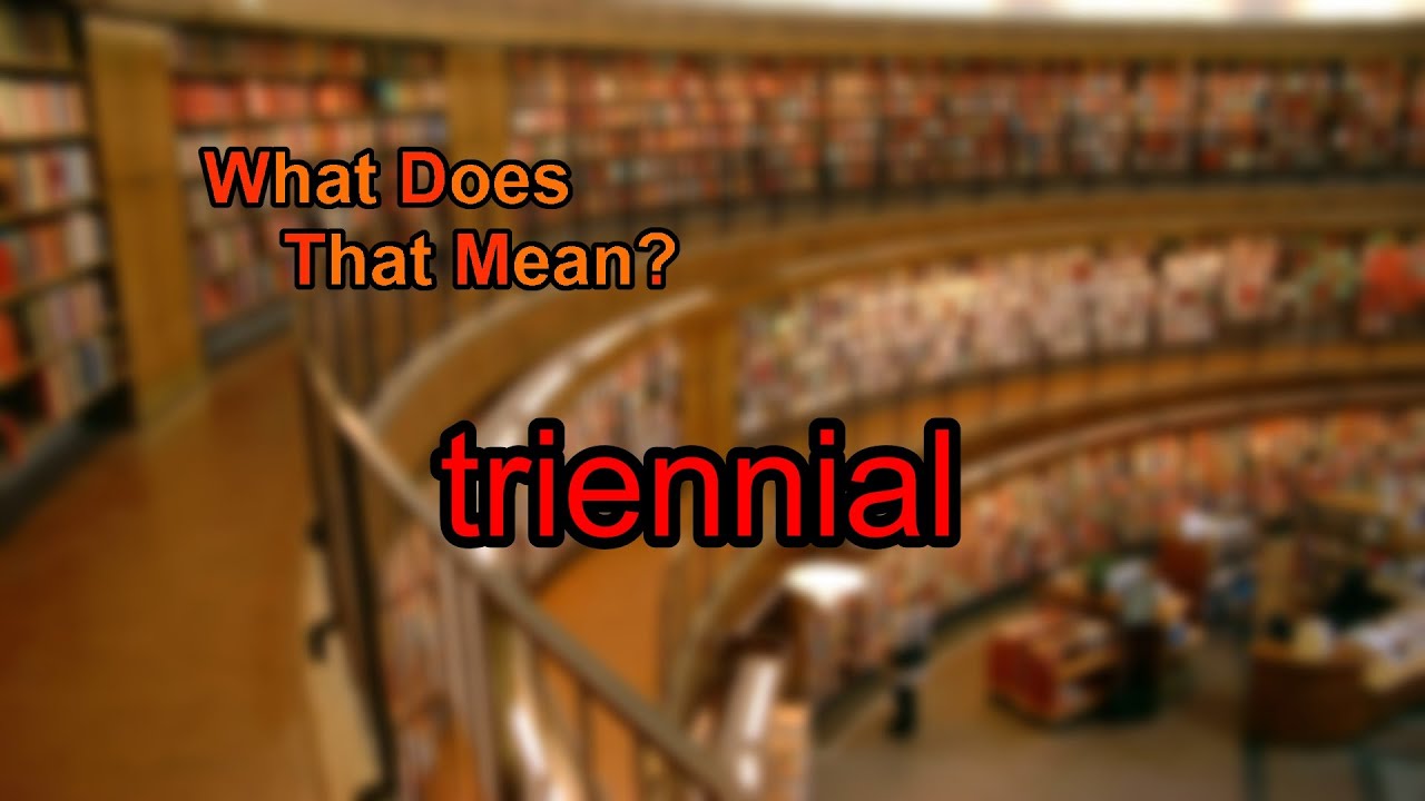 What does triennial mean? - YouTube