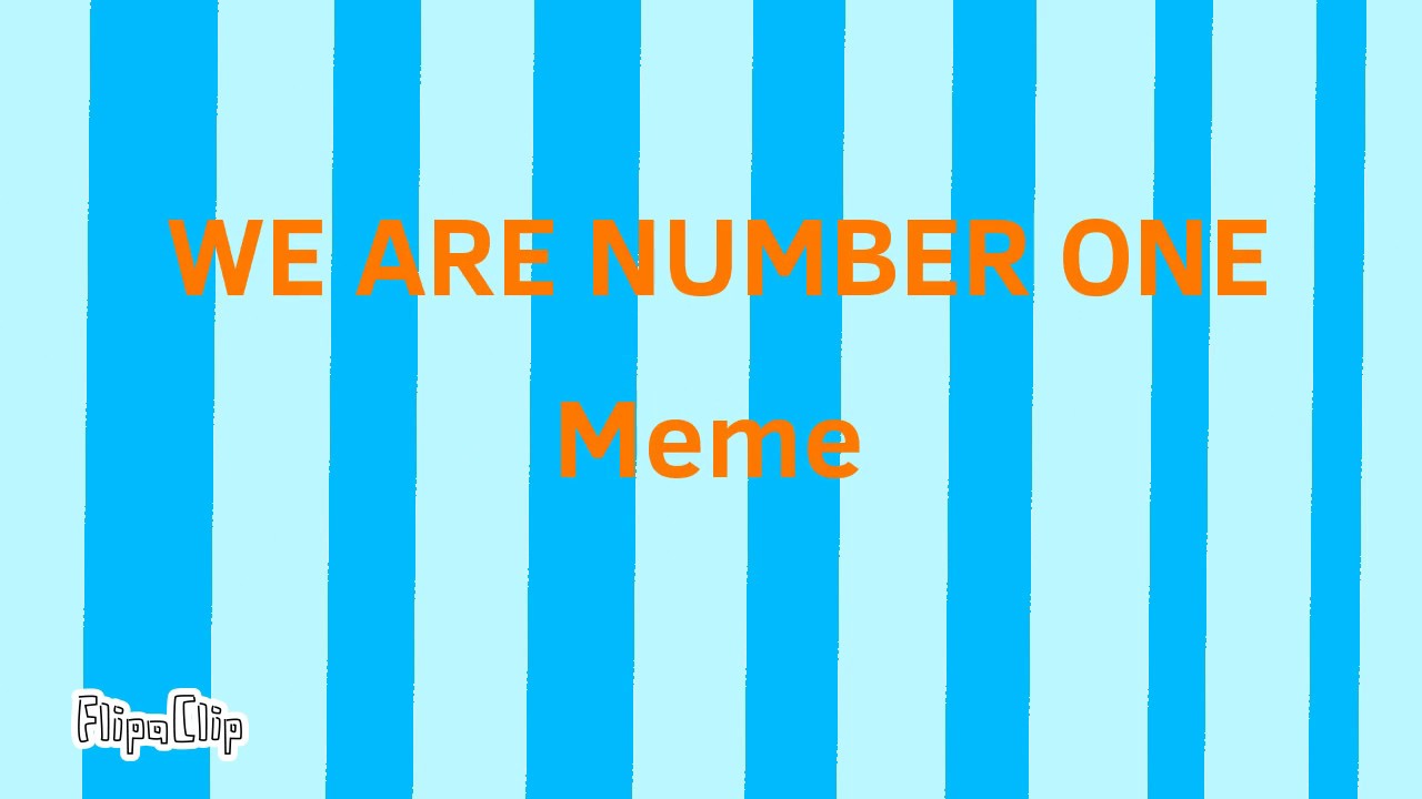 We are number one Meme - YouTube