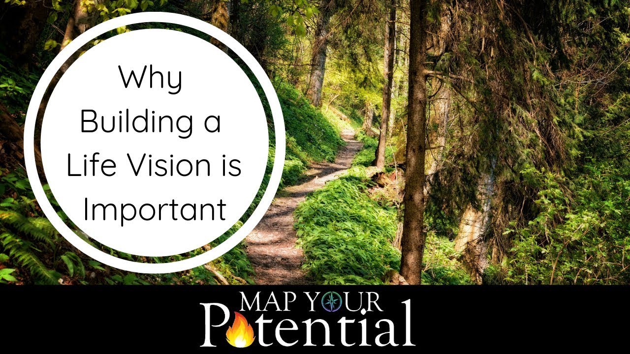Why Building a Life Vision is Important - YouTube