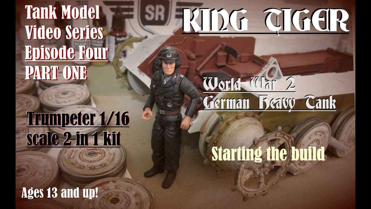 PART 1 - Trumpeter 1/16th Scale - 2 in 1 - WW2 German KING TIGER TANK ...