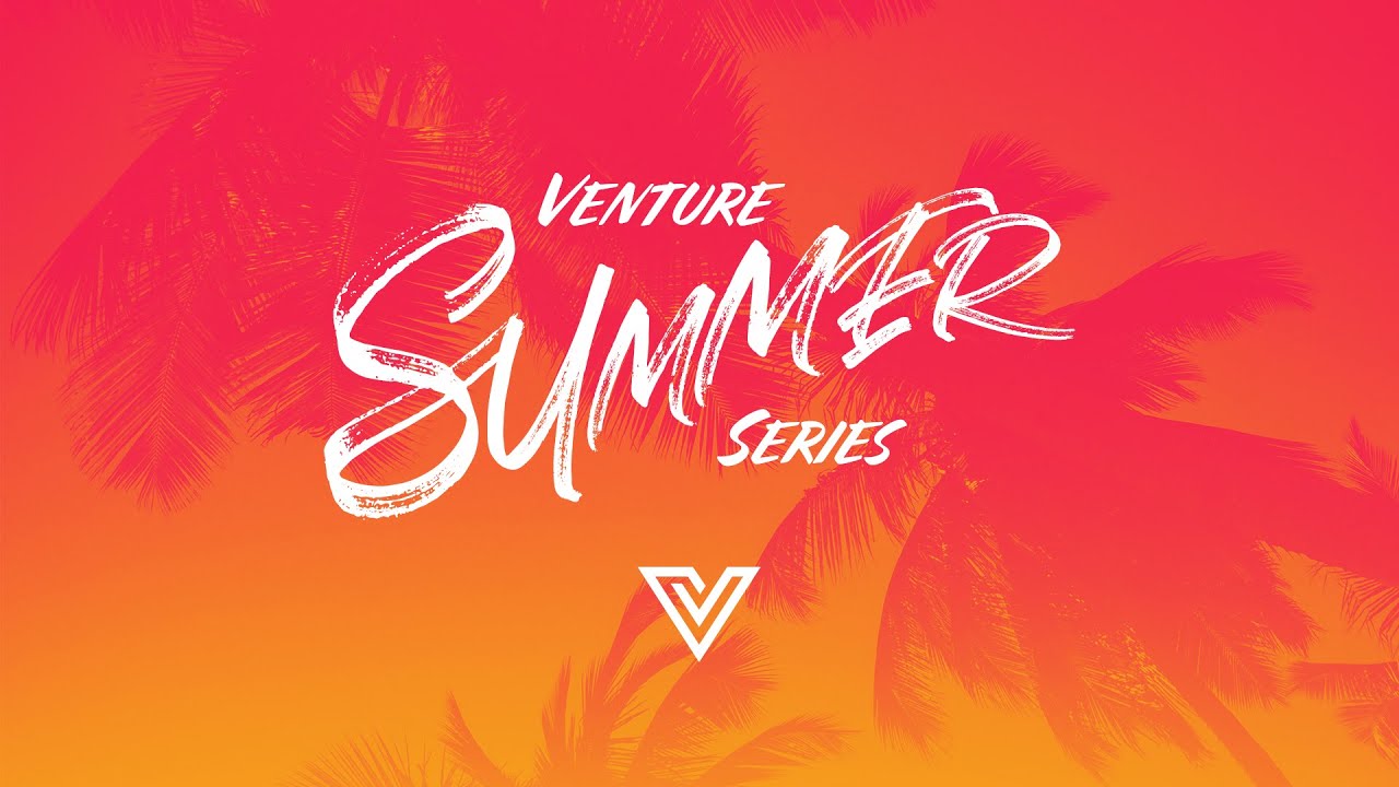 Venture Summer - Week 4: Resolve & Restore - YouTube